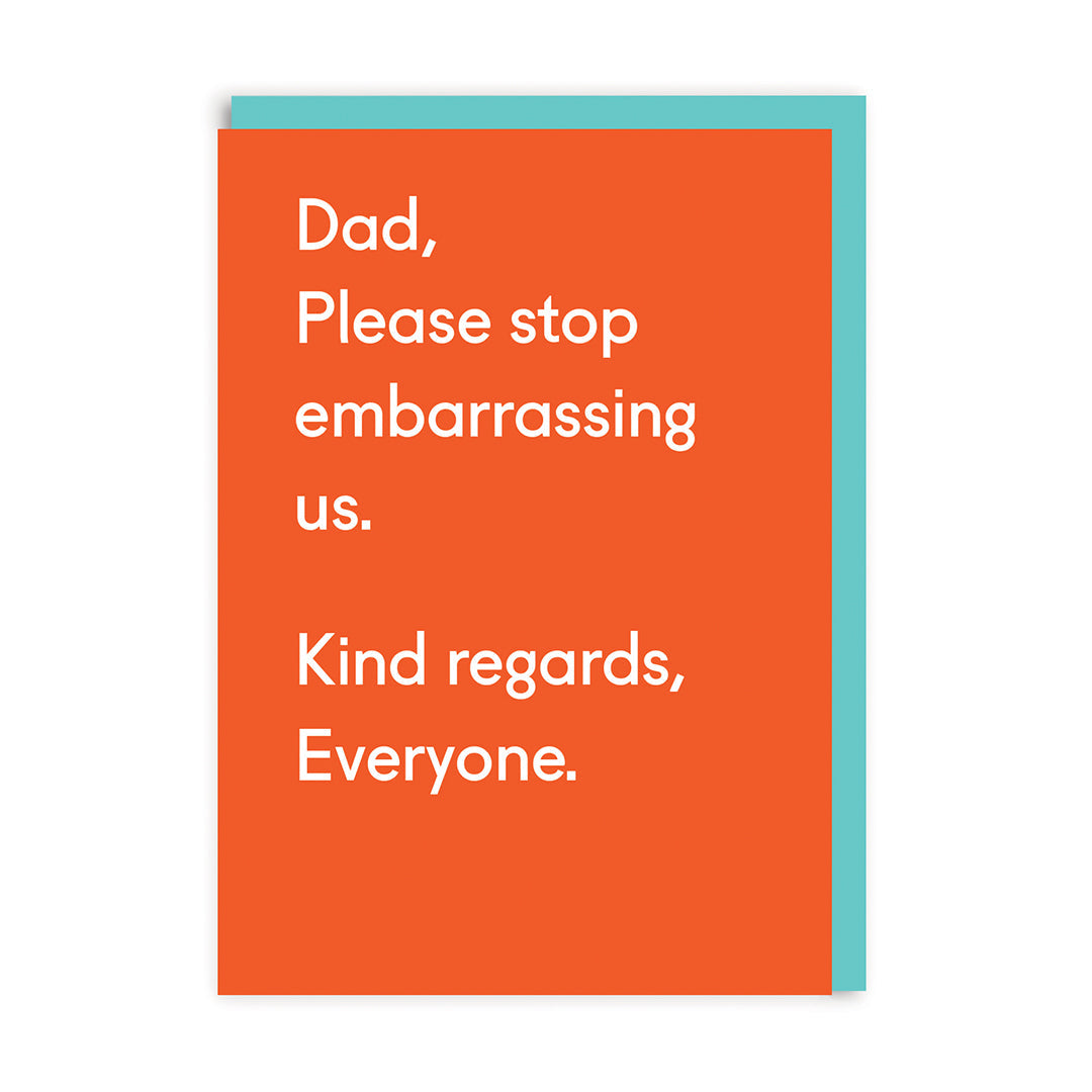 Dad Please Stop Embarrassing Us Greeting Card – Ohh Deer